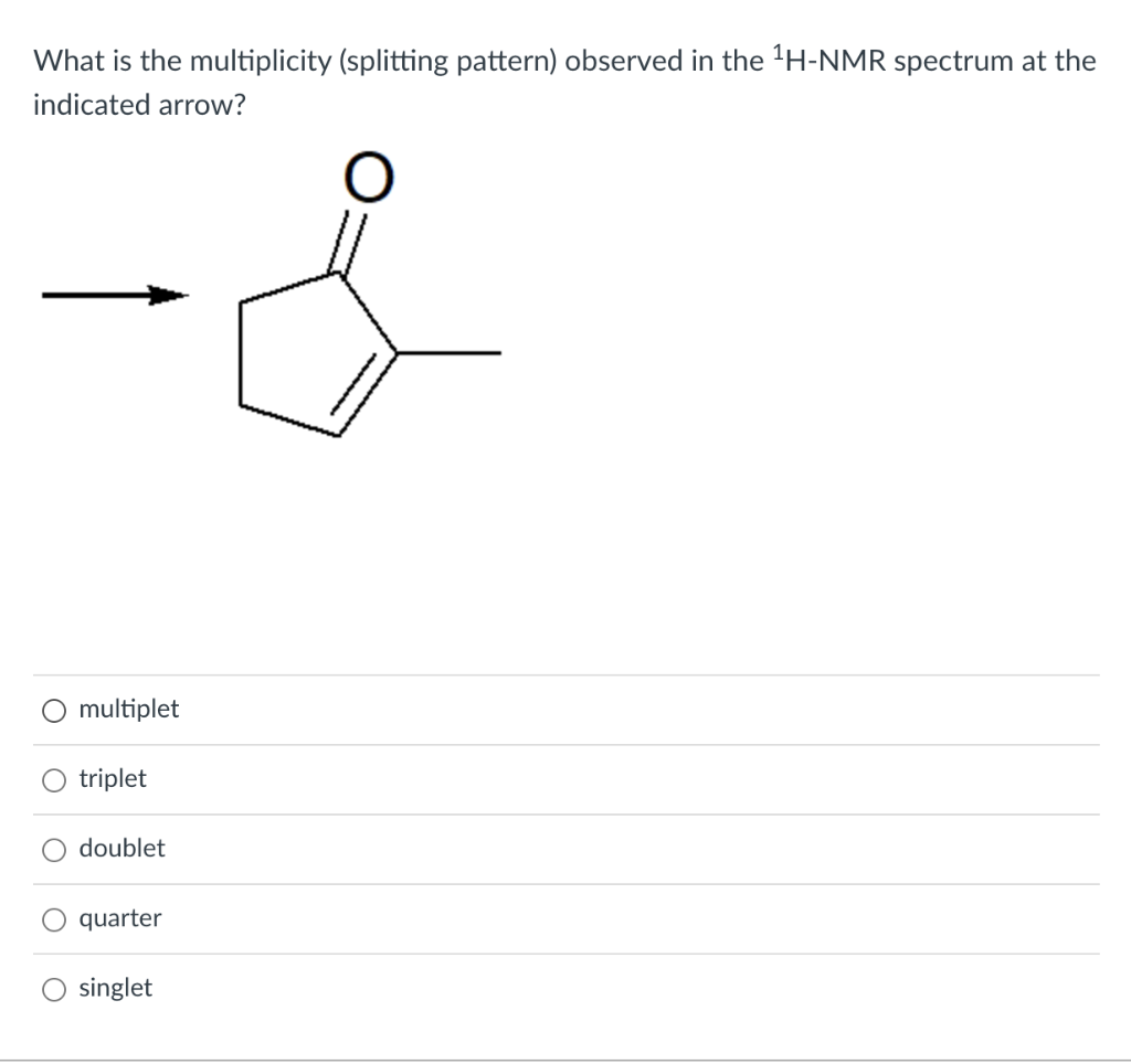Solved What is the multiplicity (splitting pattern) observed | Chegg.com