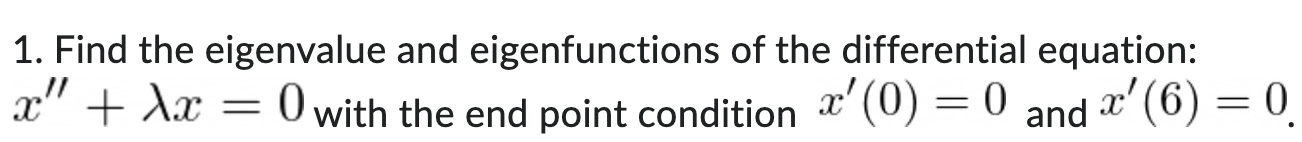 Solved Find the eigenvalue and eigenfunctions of the | Chegg.com