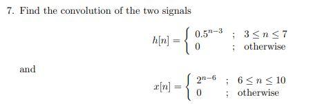 Solved 7. Find the convolution of the two signals 0.5-3; 3 | Chegg.com