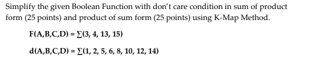 Solved Simplify the given Boolean Function with don't care | Chegg.com