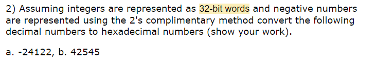 Solved 2) Assuming integers are represented as 32-bit words | Chegg.com