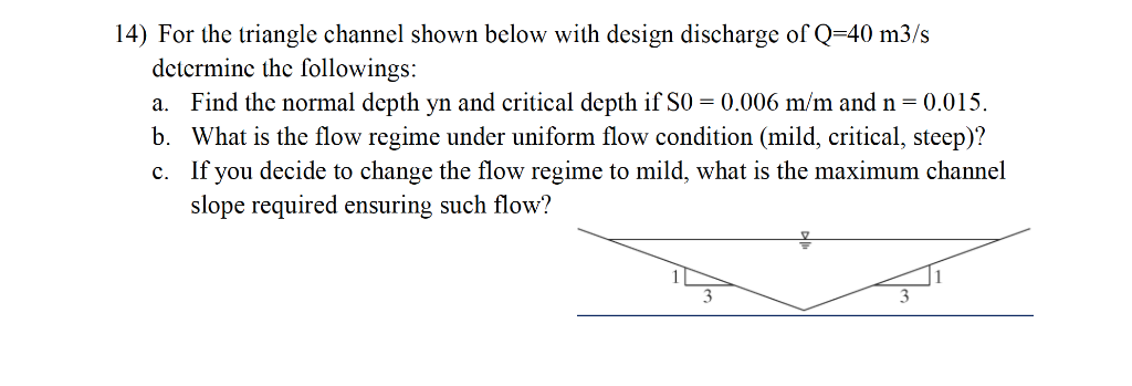 Solved 14) For the triangle channel shown below with design | Chegg.com