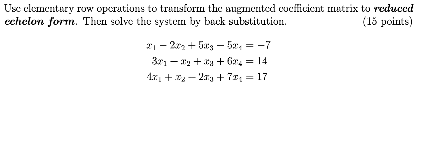 Solved Use elementary row operations to transform the | Chegg.com