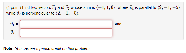 Solved (1 point) Find two vectors ū and Ū, whose sum is | Chegg.com