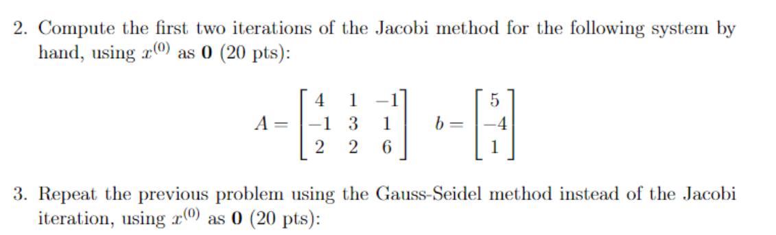 Solved 2. Compute the first two iterations of the Jacobi | Chegg.com