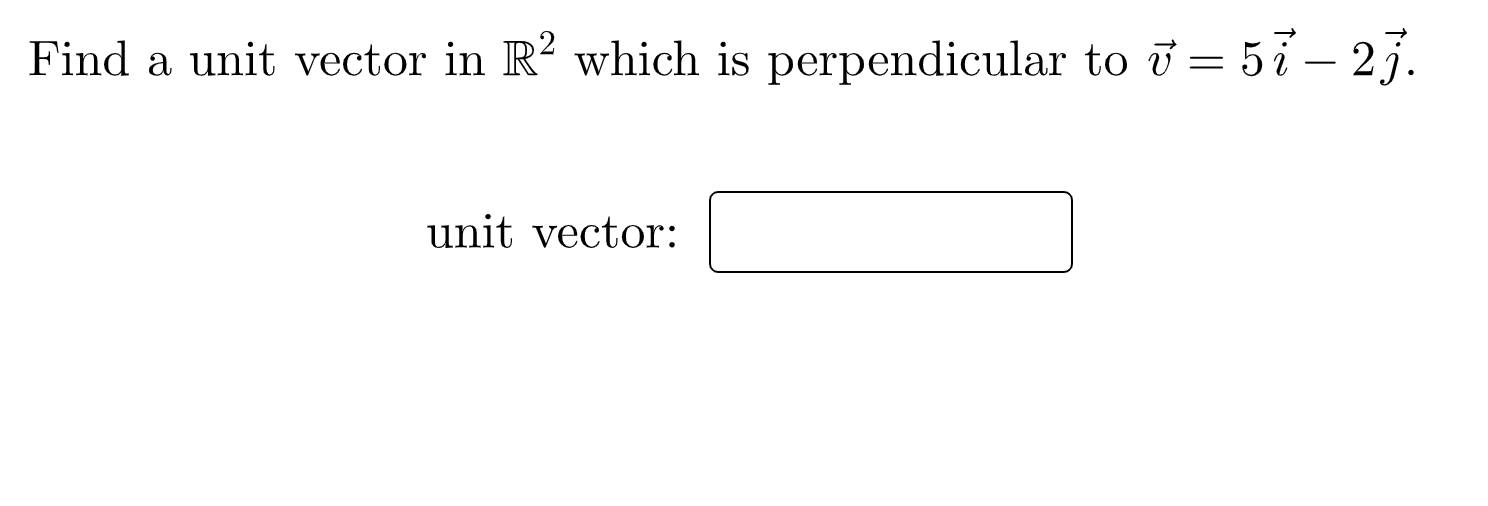 Solved Find a unit vector in R2 which is perpendicular to | Chegg.com