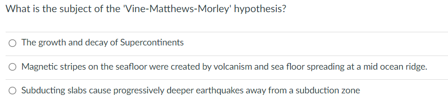 Solved What is the subject of the 'Vine-Matthews-Morley' | Chegg.com