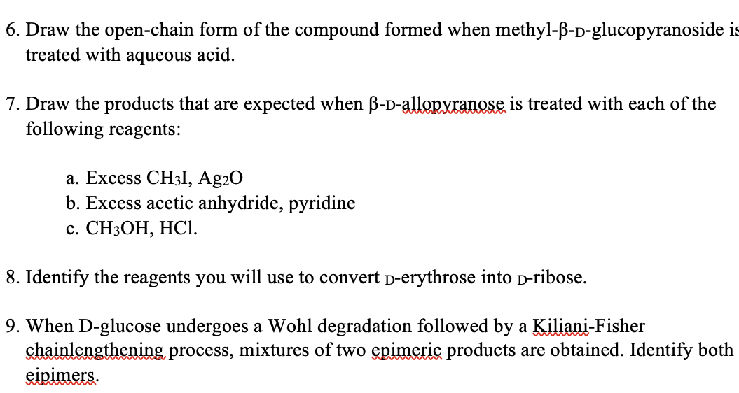 Solved 6. Draw the open-chain form of the compound formed | Chegg.com