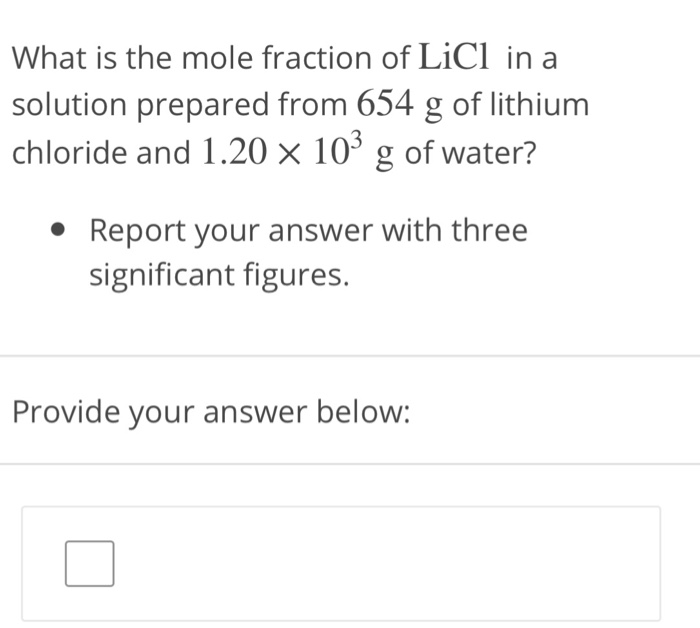 Solved What is the mole fraction of LiCl in a solution | Chegg.com