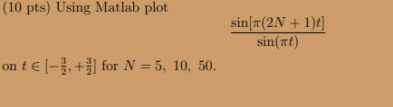 Solved (10 pts) Using Matlab plot sin(πt)sin[π(2N+1)t] on | Chegg.com