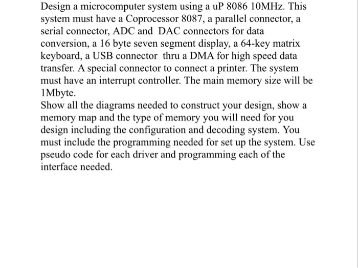 Solved Design a microcomputer system using a uP 8086 10MHz. | Chegg.com