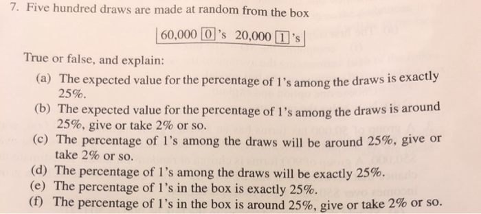 Solved 7. Five hundred draws are made at random from the box | Chegg.com