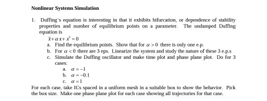Solved Nonlinear Systems Simulation 1. Duffing's equation is | Chegg.com