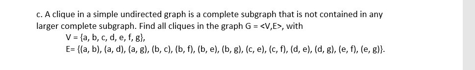 Solved . A clique in a simple undirected graph is a complete | Chegg.com
