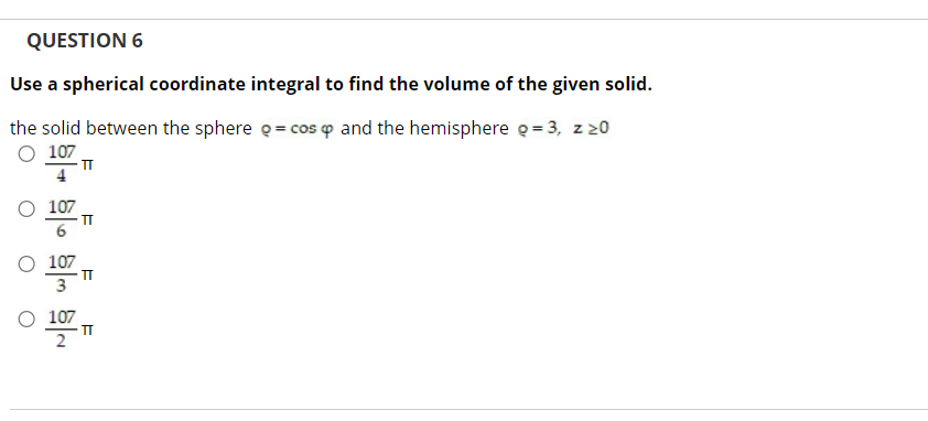 Solved Use a spherical coordinate integral to find the | Chegg.com
