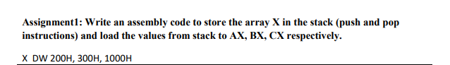 Solved Assignment1: Write an assembly code to store the | Chegg.com