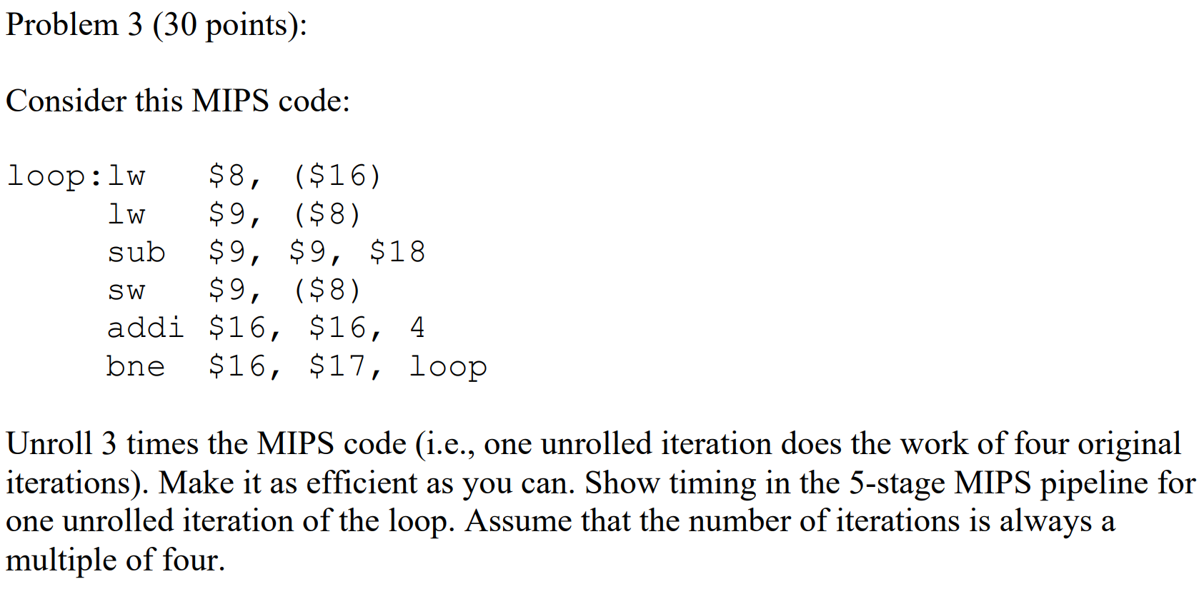 Solved Consider this MIPS code: Unroll 3 times the MIPS code | Chegg.com Solved Consider this MIPS code: Unroll 3 times the MIPS code | Chegg.com