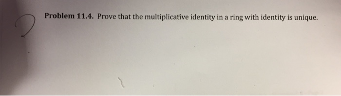 Solved Prove that the multiplicative identity in a ring with | Chegg.com
