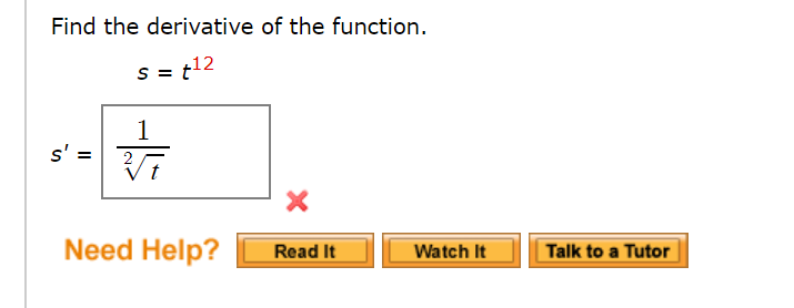 Solved Find the derivative of the function. S = t12 1 s' = - | Chegg.com