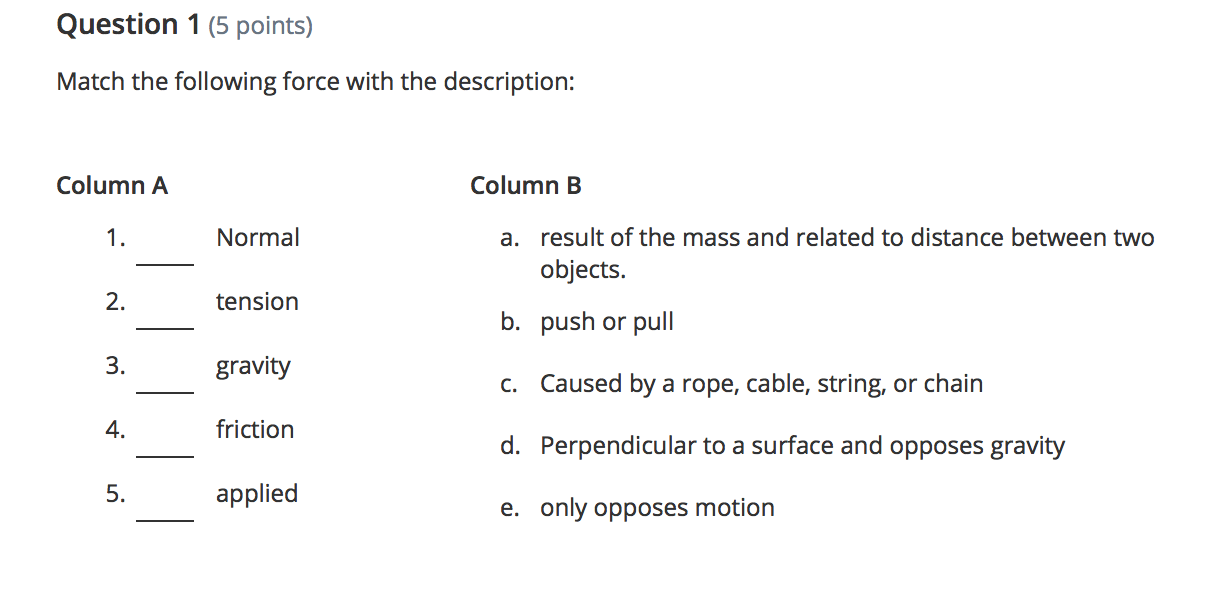 Solved Question 1 (5 points) Match the following force with | Chegg.com