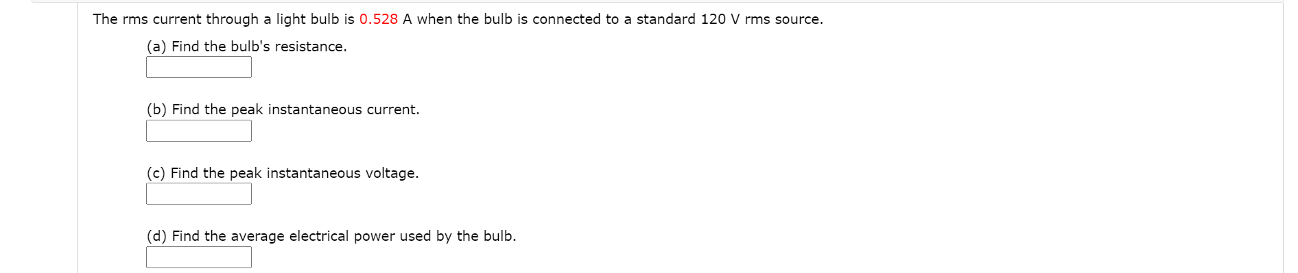 Solved The rms current through a light bulb is 0.528 A when | Chegg.com