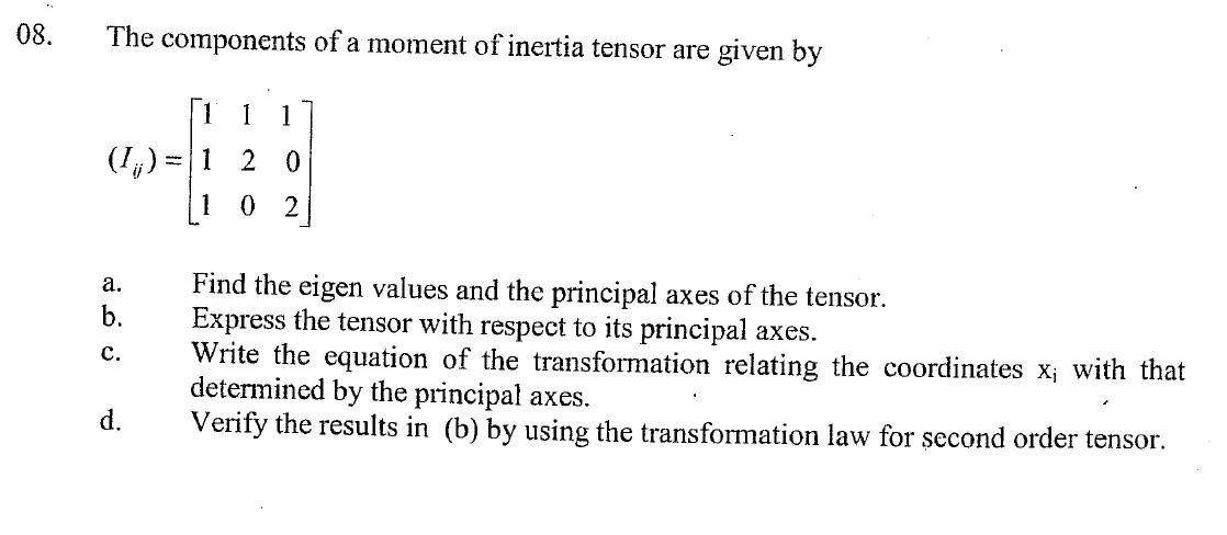 Solved 08. The components of a moment of inertia tensor are | Chegg.com