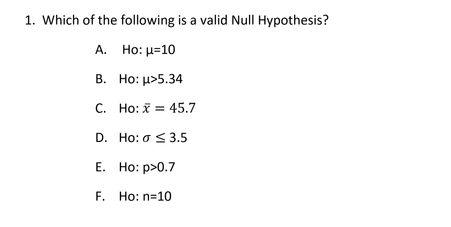 Solved 1. Which of the following is a valid Null Hypothesis? | Chegg.com