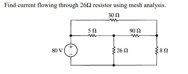Solved Find current flowing through 26Ω resistor using mesh | Chegg.com