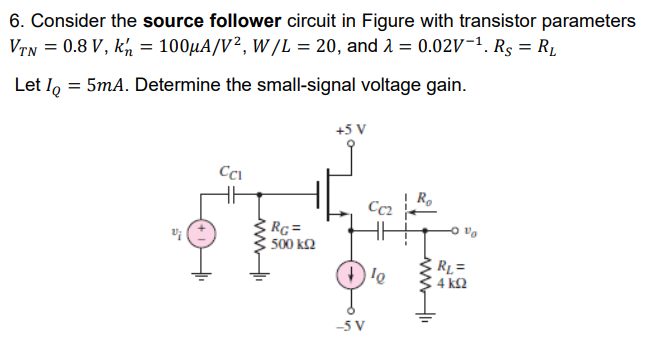 Solved Consider the source follower circuit in Figure with | Chegg.com