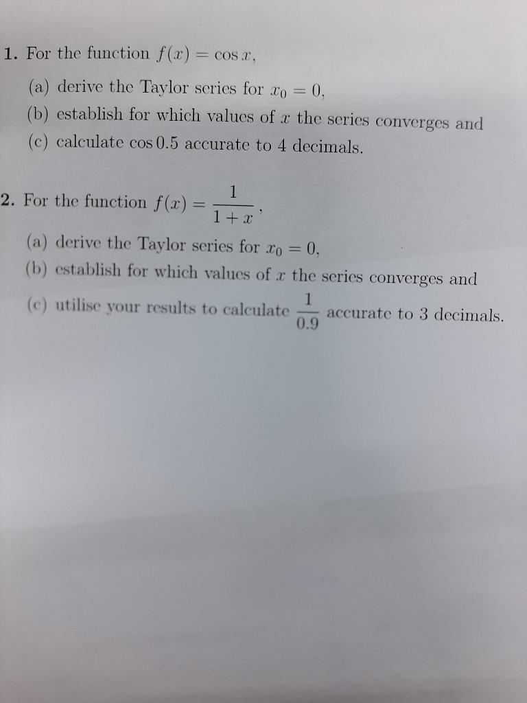 Solved 1. For the function f(x)=cosx, (a) derive the Taylor | Chegg.com