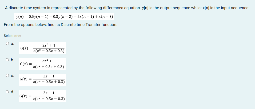 Solved A discrete time system is represented by the | Chegg.com