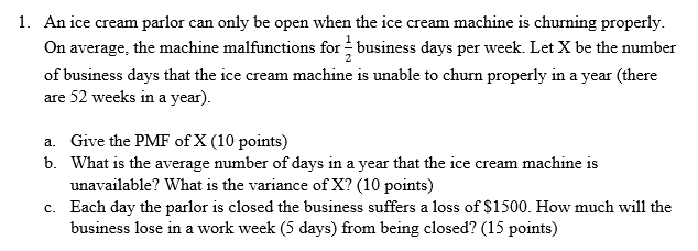 Solved 1. An ice cream parlor can only be open when the ice | Chegg.com