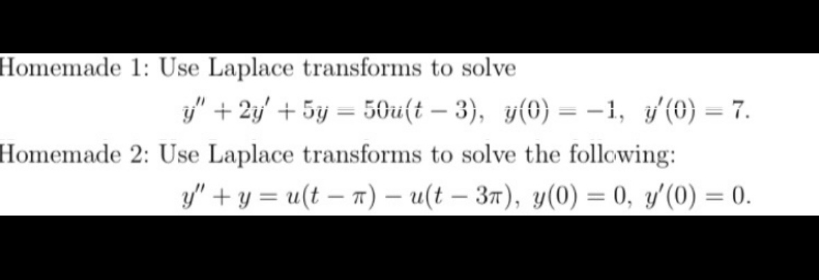 Solved Homemade 1: Use Laplace transforms to | Chegg.com