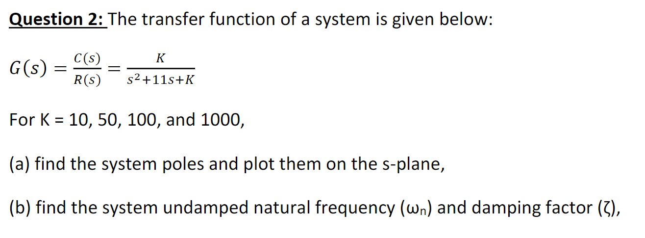 Solved Question 2: The transfer function of a system is | Chegg.com