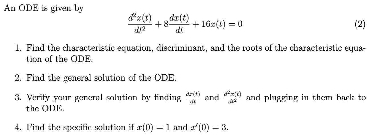 Solved An ODE is given by Pr(t) +8dx(t) + 16x(t) = 0 (2) dt2 | Chegg.com