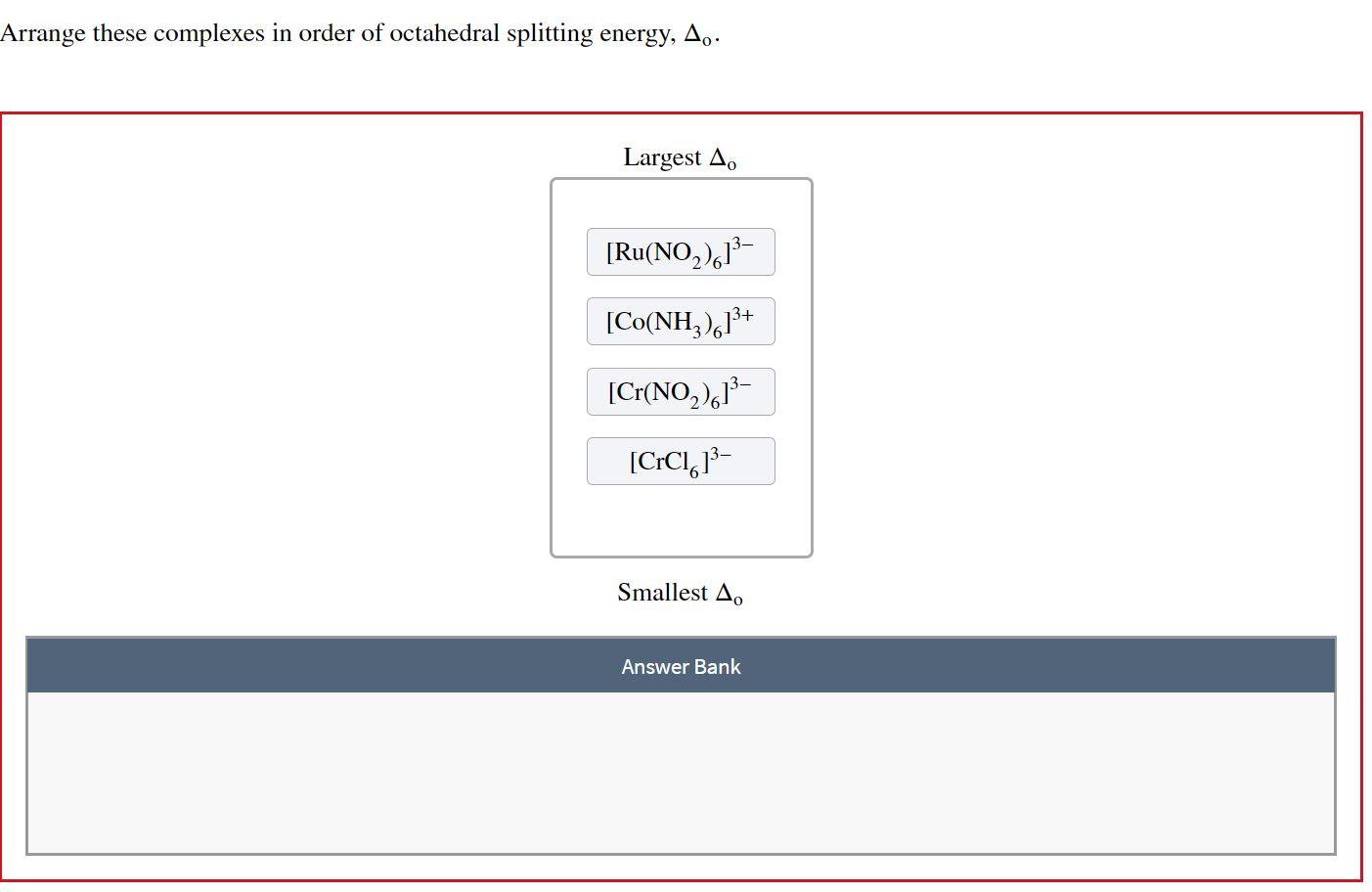 Solved Arrange these complexes in order of octahedral | Chegg.com