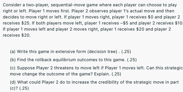 Solved Consider a two-player, sequential-move game where | Chegg.com
