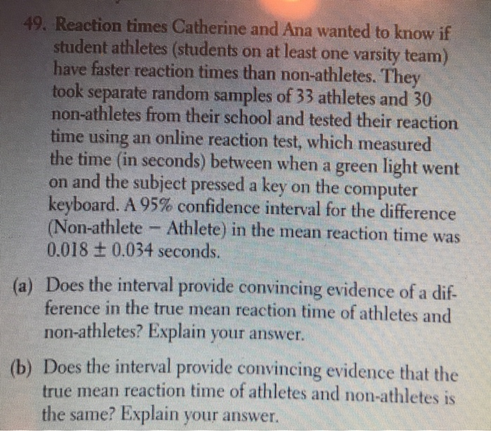 Solved 49. Reaction times Catherine and Ana wanted to know | Chegg.com