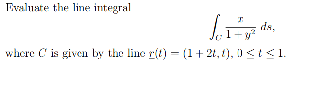 Solved Evaluate the line integral ∫C1+y2xds, where C is | Chegg.com