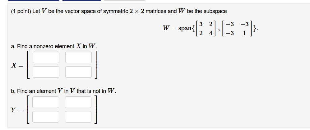 Solved (1 point) Let V be the vector space of symmetric 2×2 | Chegg.com