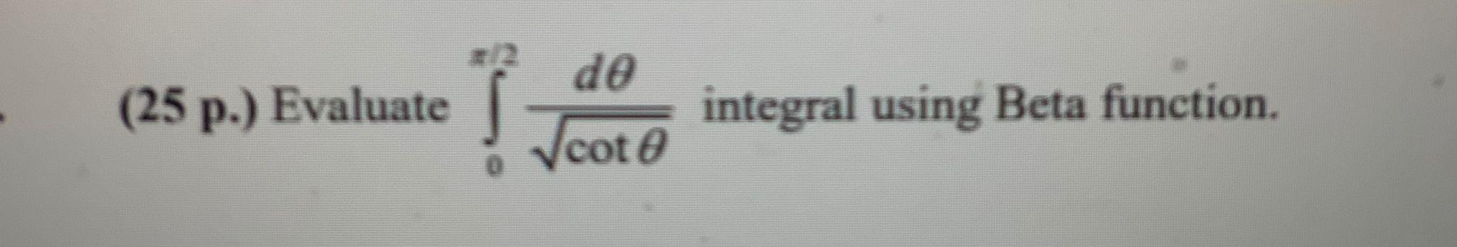 Solved (25 p.) Evaluate j de Veote integral using Beta | Chegg.com