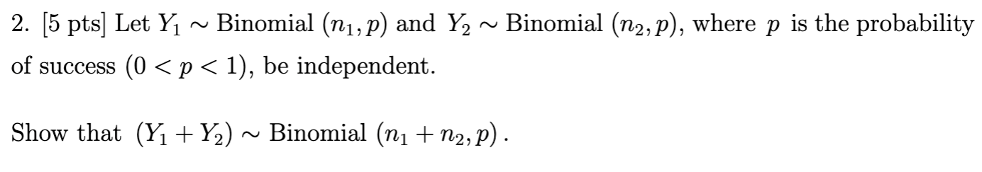Solved 2. [5pts] Let Y1∼Binomial(n1,p) and | Chegg.com