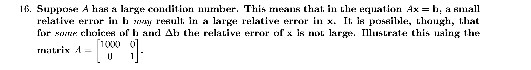 Solved 16. Suppon A has a large condition number. This means | Chegg.com