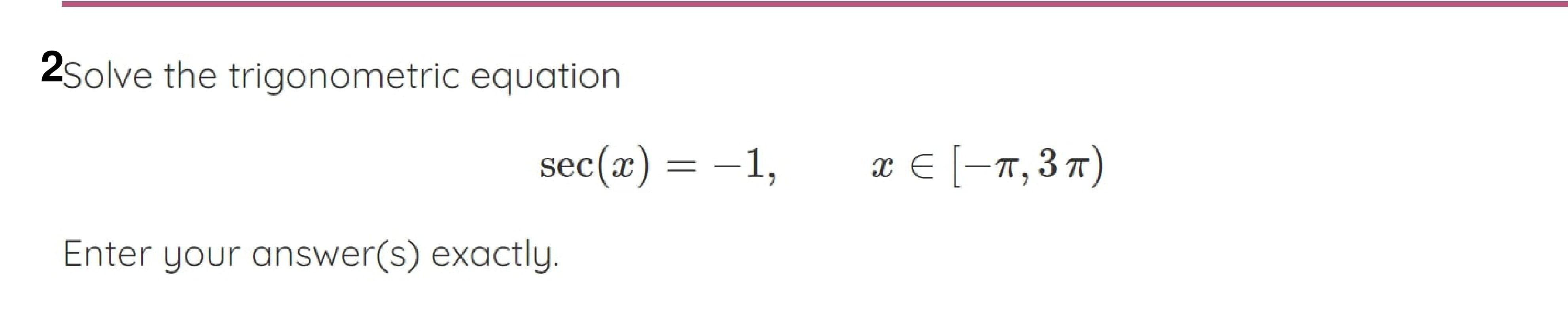 Solved Solve the trigonometric equation csc(x) = -2, ce[-T, | Chegg.com