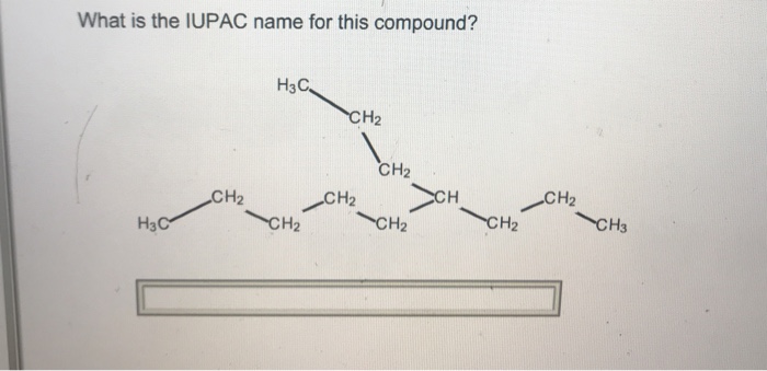 Solved What is the IUPAC name for this compound? ??? H2 CH2 | Chegg.com