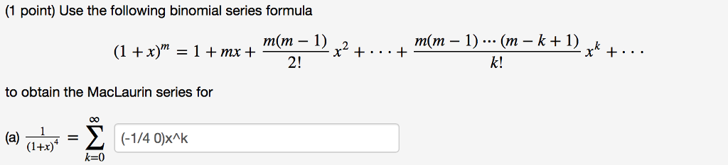 Solved (1 point) Use the following binomial series formula | Chegg.com