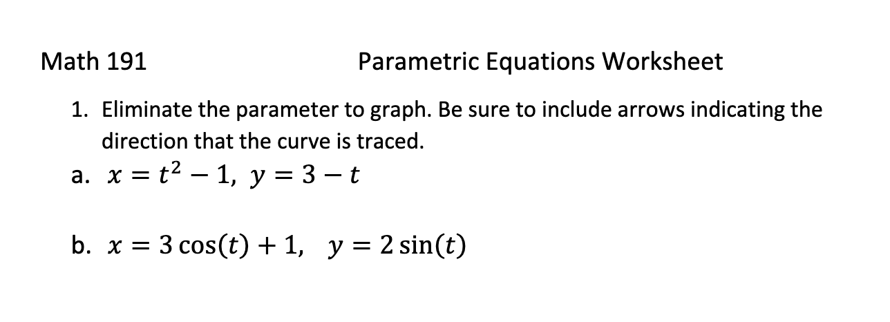 Solved Math 191 Parametric Equations Worksheet 1. Eliminate | Chegg.com