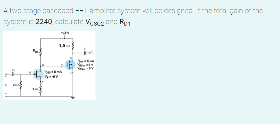 Solved A two stage cascaded FET amplifer system will be | Chegg.com