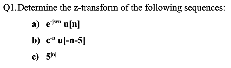Solved Q1.Determine the z-transform of the following | Chegg.com