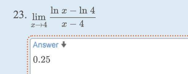 Solved limx→4lnx-ln4x-4Answer0.25 | Chegg.com
